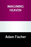 Imagining Heaven Internet Download - Adam Fischer ...